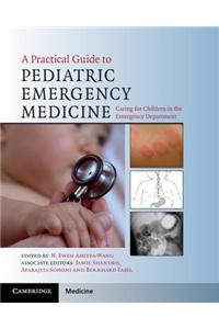 Buy A Practical Guide to Pediatric Emergency Medicine: Caring for ...