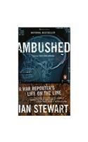 Buy Ambushed: A Reporters Life on the Line By Ian Stewart | Bookchor.com