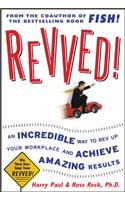 Buy Revved: An Incredible Way to Rev Up Your Workplace and Achieve ...