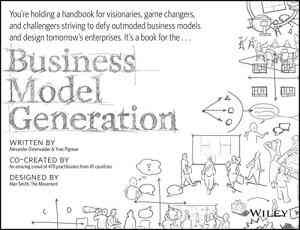 Buy Business Model Generation: A Handbook for Visionaries, Game ...
