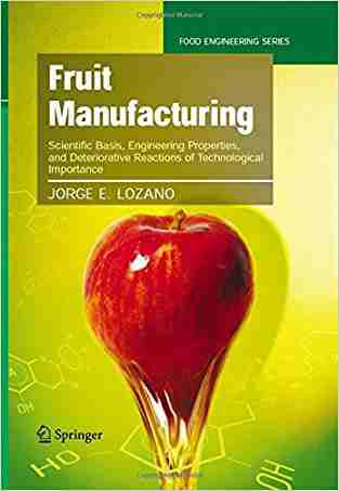 Buy Fruit Manufacturing: Scientific Basis, Engineering Properties, and ...