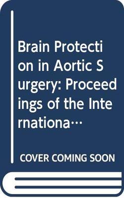 Buy BRAIN PROTECTION IN AORTIC SURGERY By Dani | Bookchor.com