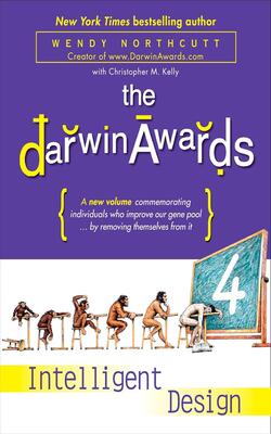 Buy The Darwin Awards 4: Intelligent Design By Wendy Northcutt ...
