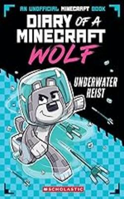 Buy Underwater Heist (Diary of a Minecraft Wolf By Winston Wolf ...