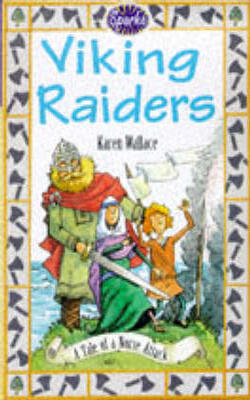 Buy Viking Raiders: A Tale of a Norse Attack By Karen Wallace ...