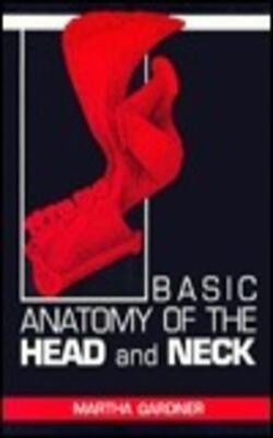 Buy Basic Anatomy Of The Head And Neck By Martha, Gardner, | Bookchor.com