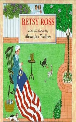 Buy Betsy Ross By Alexandra Wallner | Bookchor.com