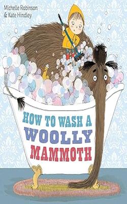 Buy How to Wash a Woolly Mammoth By Michelle Robinson | Bookchor.com