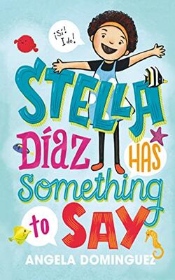 Buy Stella Diaz Has Something to Say By Angela Dominguez | Bookchor.com