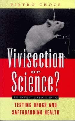 Buy Vivisection or Science?: An Investigation Into Testing Drugs and ...