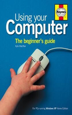 Buy Using Your Computer : A Beginner's Guide By Kyle MacRae | Bookchor.com