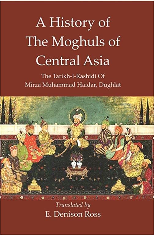 Buy A History Of The Moghuls Of Central Asia :The Tarikh-I-Rashidi Of ...