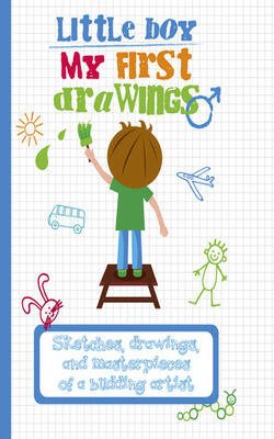 Buy My First Drawings: Little Boy: Sketches, Drawings, and Masterpieces ...