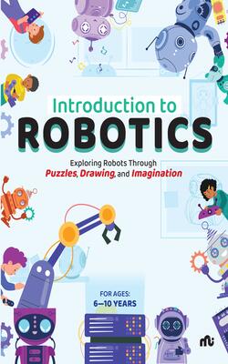Buy Introduction to Robotics: Exploring Robots Through Puzzles, Drawing ...