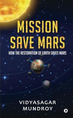 Buy Mission Save Mars: How the Restoration of Earth Save Mars By ...